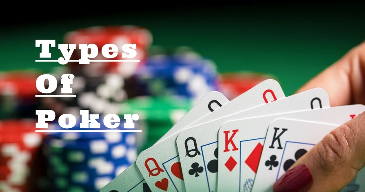 Top Popular Types Of Poker - Different Editions Of Poker